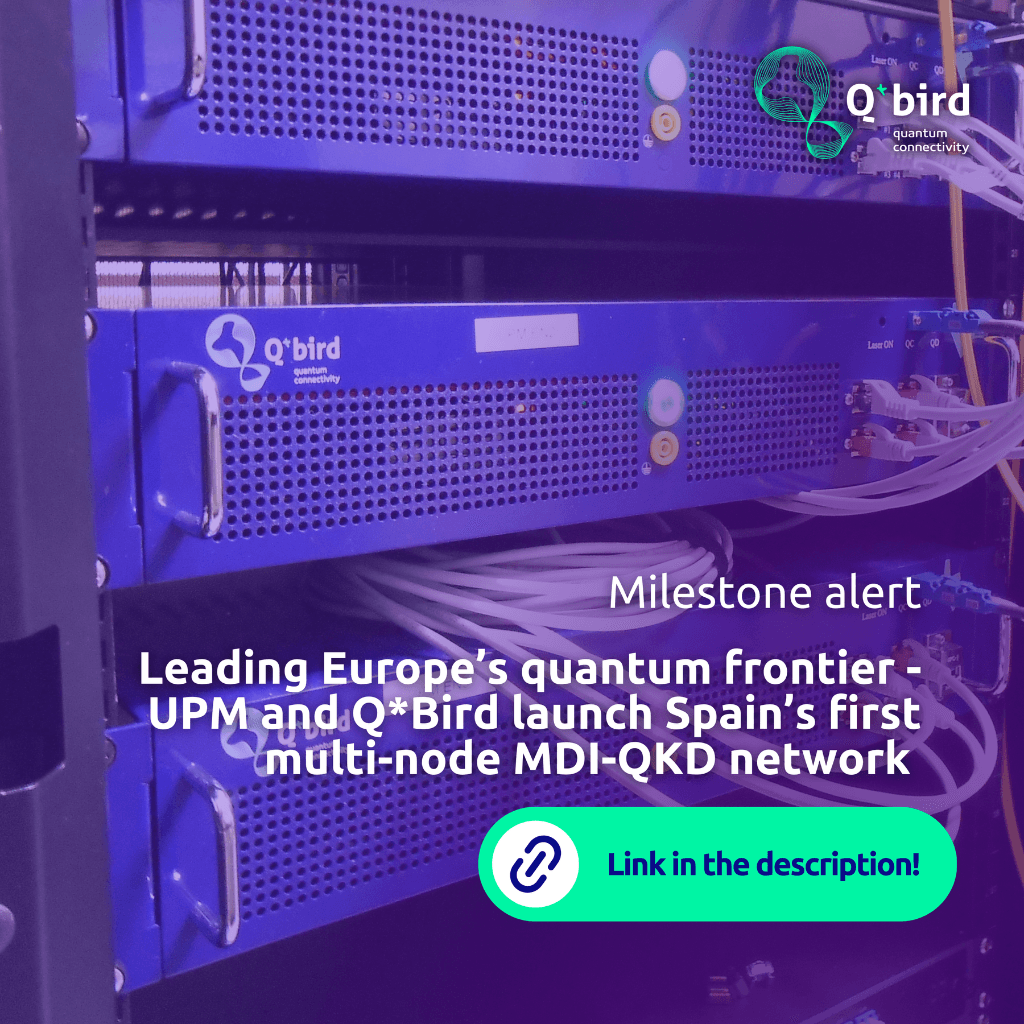 Leading Europe’s quantum frontier - UPM and Q*Bird launch Spain’s first ...